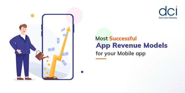Successful App Revenue Models for Your Mobile Apps Business Models