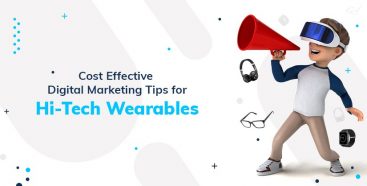 15+ Cost Effective Digital Marketing Tips for Hi-Tech Wearables - Dot ...