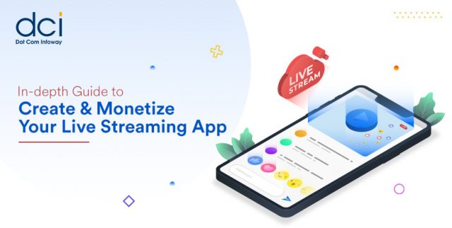 In-depth Guide to Create & Monetize Your Live Streaming App
