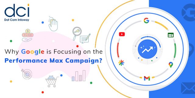 Why Google is focusing on the Performance Max campaign?