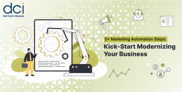 5+ Marketing Automation Steps: Kick-Start Modernizing Your Business