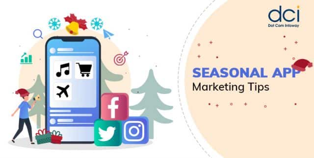 9 Holiday Seasonal App Marketing Tips To Boost Your Mobile App