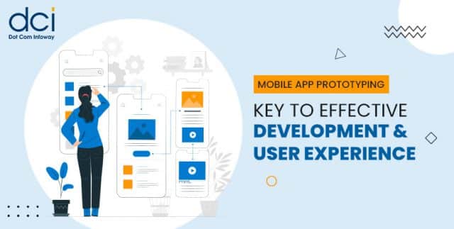 Mobile App Prototyping: Key to Effective Development &User Experience