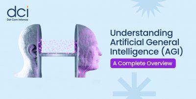 Understanding Artificial General Intelligence (AGI): A Complete Overview