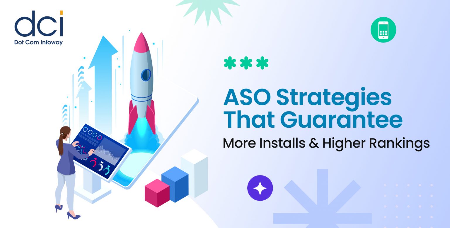 ASO Strategies That Guarantee More Installs & Higher Rankings