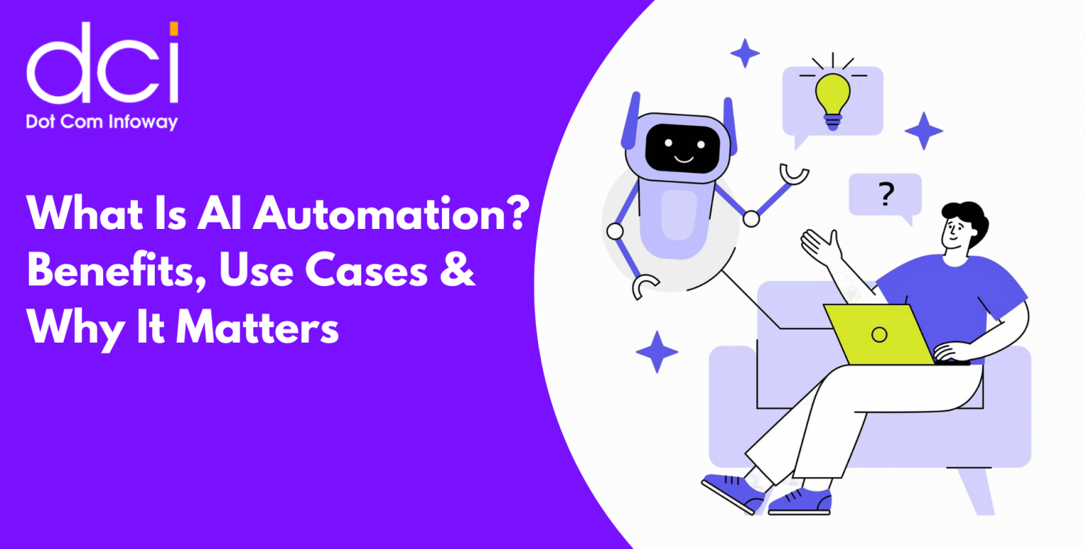 What Is AI Automation? Benefits, Use Cases & Why It Matters